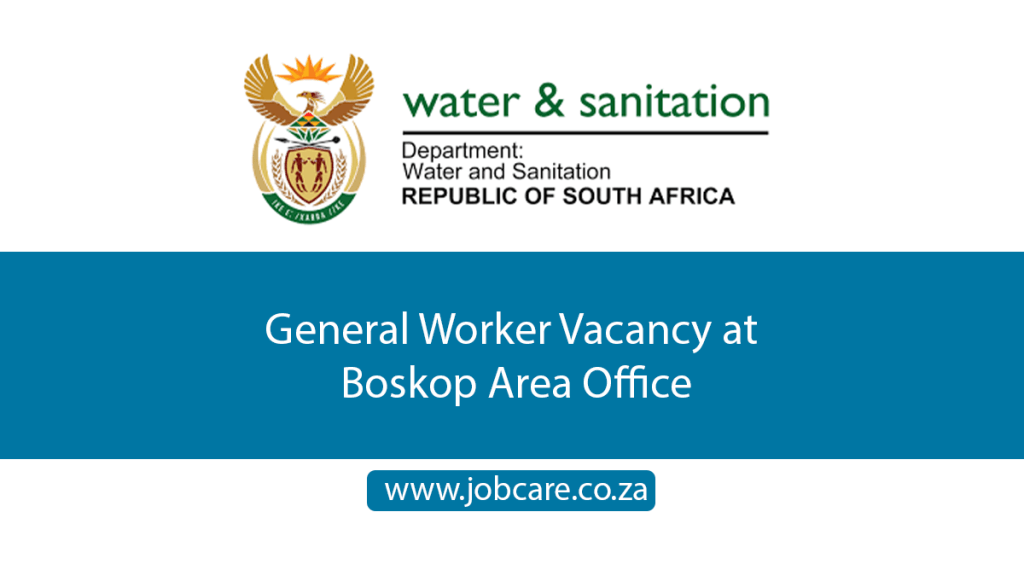General Worker Vacancy at Boskop Area Office - Jobcare