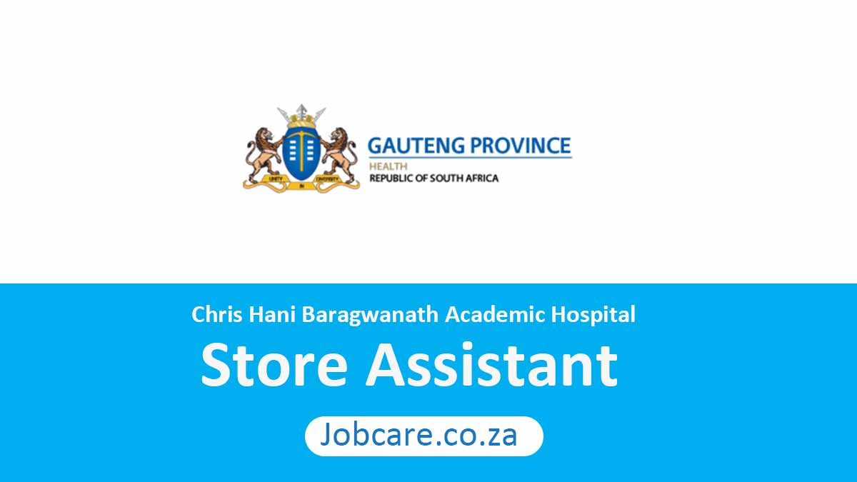 Chris Hani Baragwanath Academic Hospital: Store Assistant - Jobcare