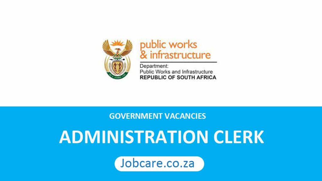 Dept of Public Works and Infrastructure: Administration Clerk - Jobcare