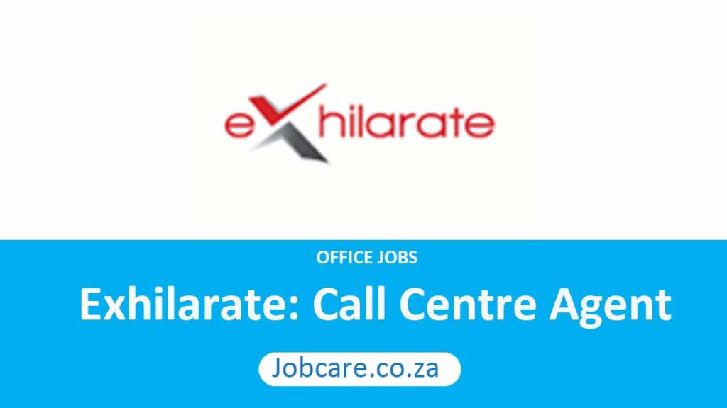 Exhilarate: Call Centre Agent - Jobcare