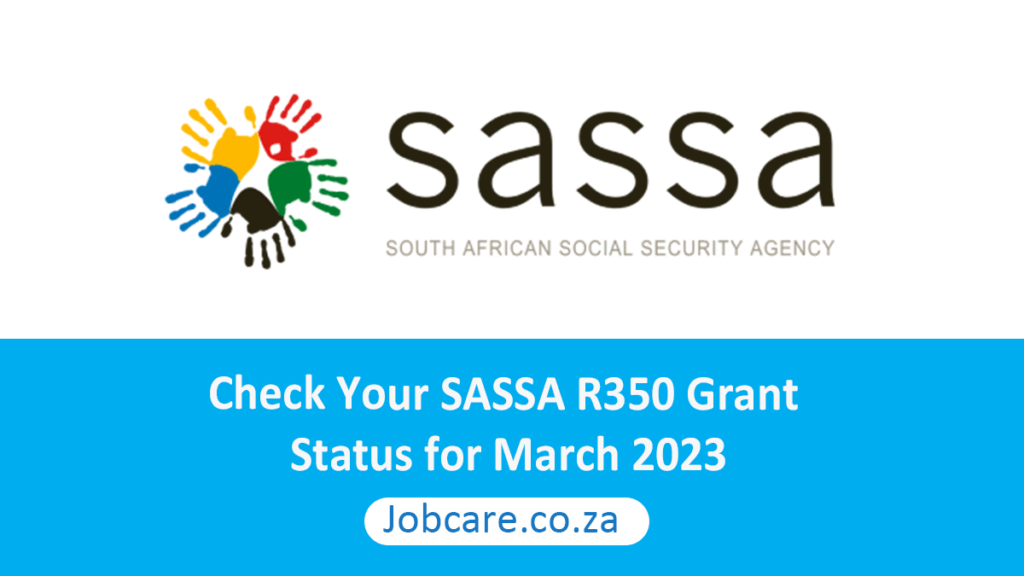 Check Your SASSA R350 Grant Status for March 2023 - Jobcare
