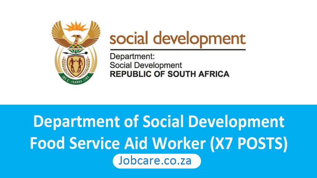 Department of Social Development: Food Service Aid Worker (X7 POSTS ...