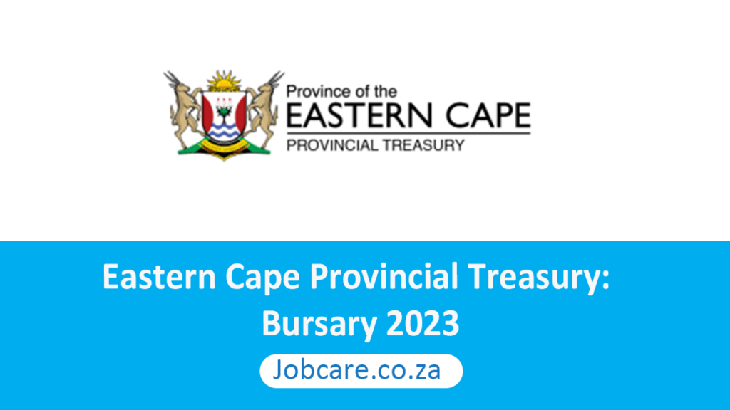 Eastern Cape Provincial Treasury: Bursary 2023 - Jobcare