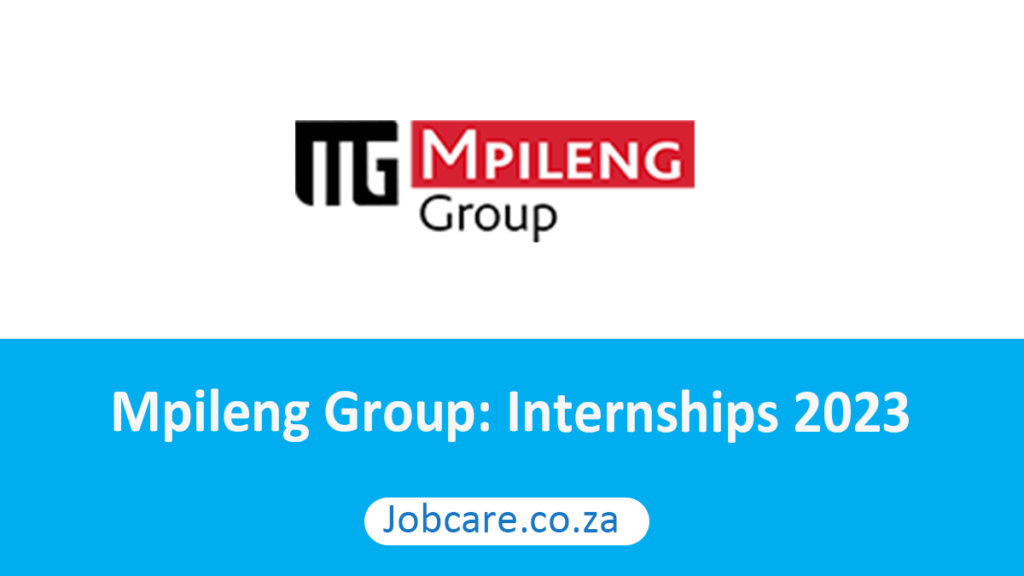 Mpileng Group: Internships 2023 - Jobcare