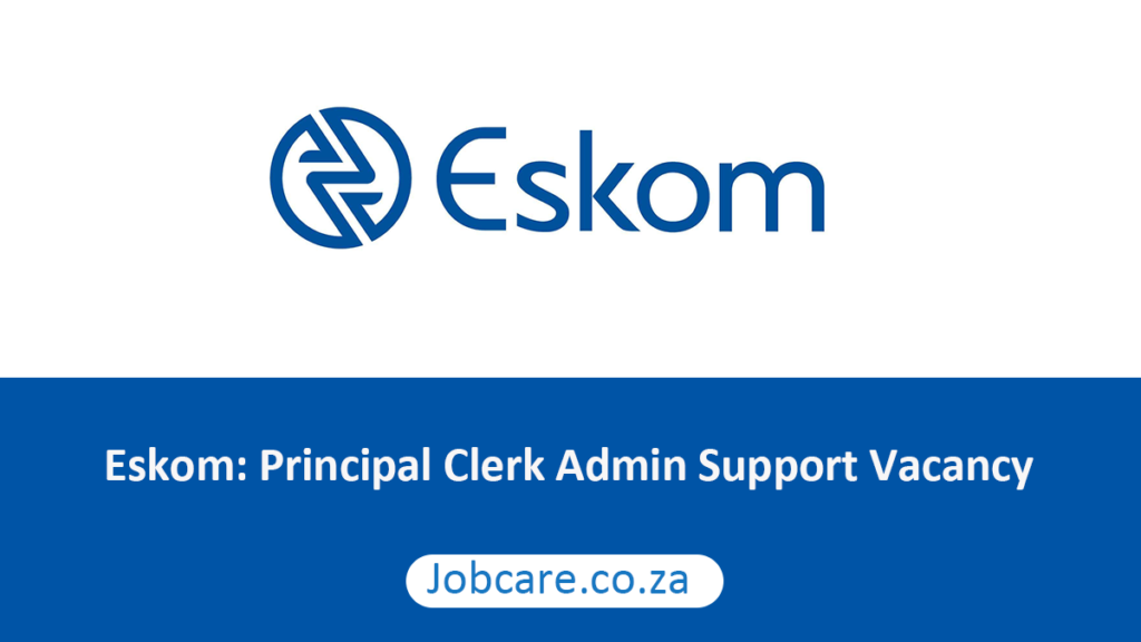 Eskom: Principal Clerk Admin Support Vacancy - Jobcare