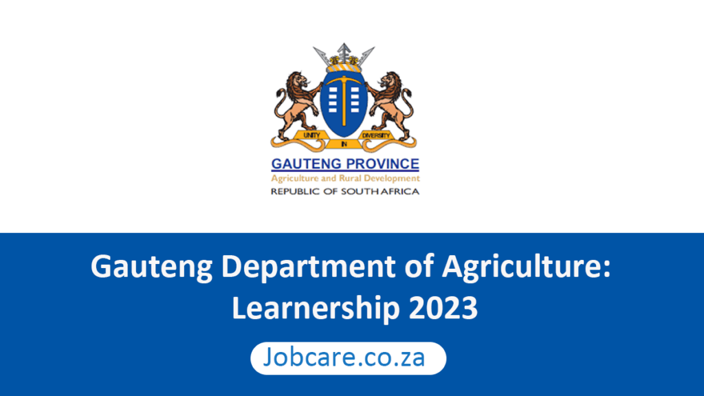 Gauteng Department of Agriculture: Learnership 2023 - Jobcare