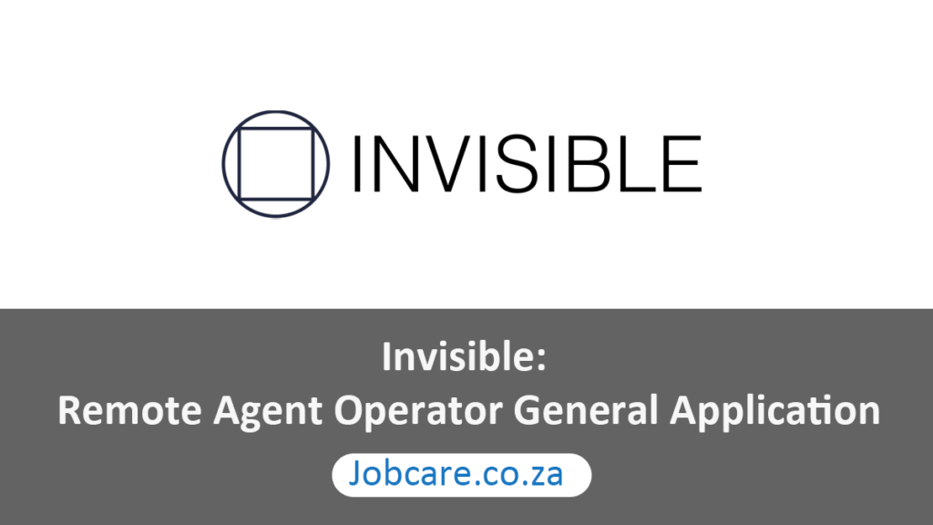 Invisible: Remote Agent Operator General Application - Jobcare