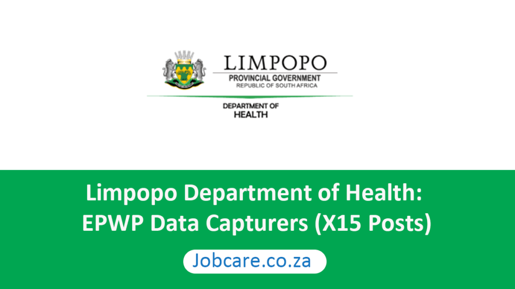 Limpopo Department of Health: EPWP Data Capturers (X15 Posts) - Jobcare