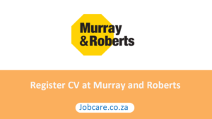 Register CV at Murray and Roberts - Jobcare