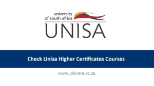 Check Unisa Higher Certificates Courses - Jobcare