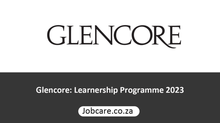 Glencore: Learnership Programme 2023 - Jobcare
