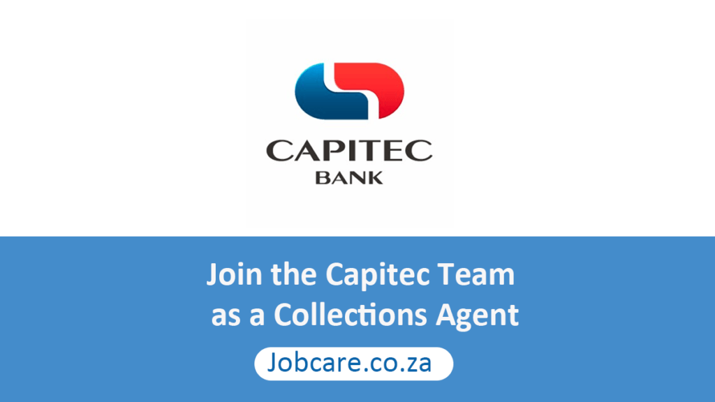Join the Capitec Team as a Collections Agent - Jobcare