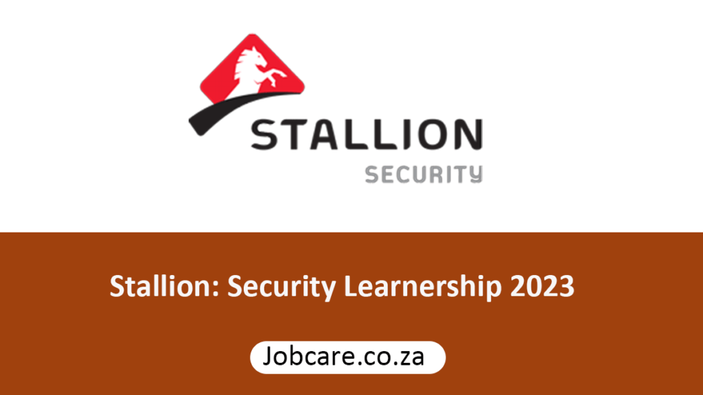 Stallion: Security Learnership 2023 - Jobcare
