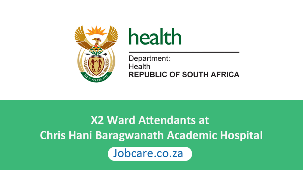 X2 Ward Attendants at Chris Hani Baragwanath Academic Hospital - Jobcare