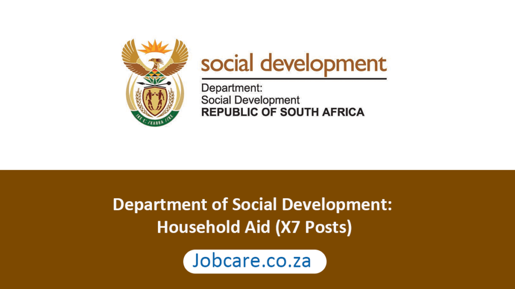 Department of Social Development: Household Aid (X7 Posts) - Jobcare