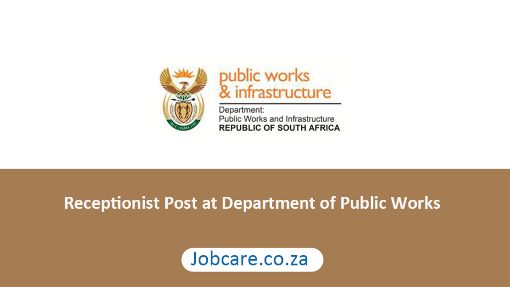 Receptionist Post at Department of Public Works - Jobcare