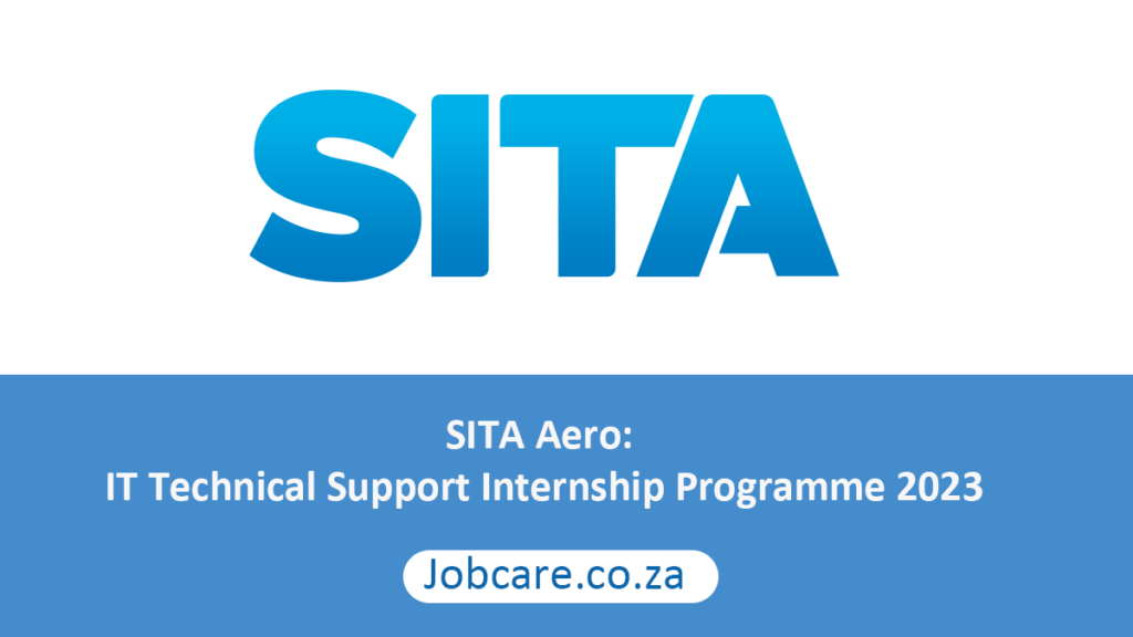 SITA Aero: IT Technical Support Internship Programme 2023 - Jobcare