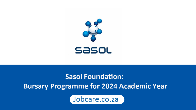 Sasol Foundation: Bursary Programme for 2024 Academic Year - Jobcare