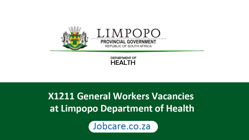 X1211 General Workers Vacancies at Limpopo Department of Health - Jobcare