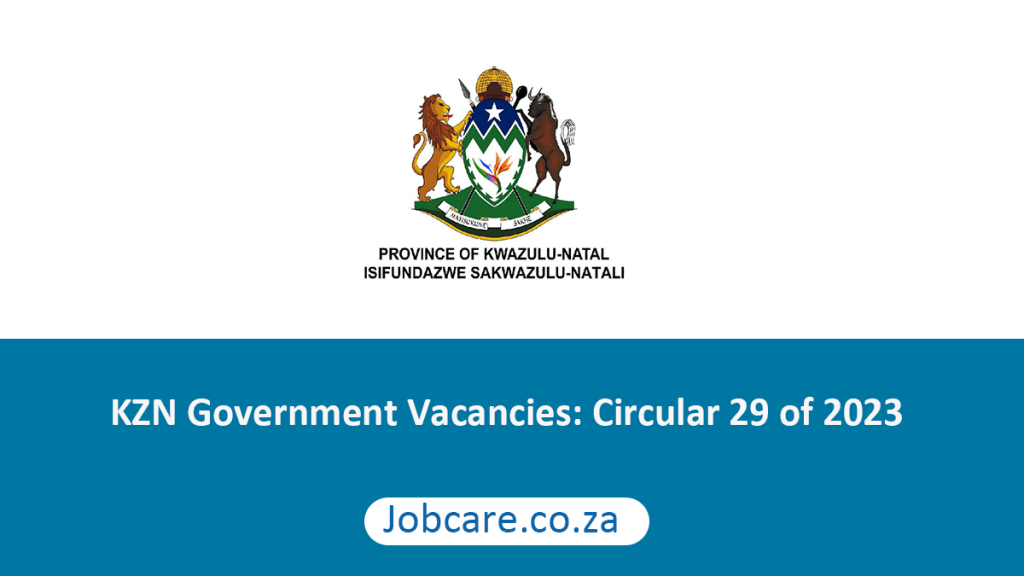 KZN Government Vacancies: Circular 29 of 2023 - Jobcare