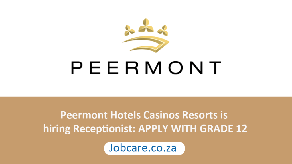 Peermont Hotels Casinos Resorts is hiring Receptionist: APPLY WITH GRADE 12 - Jobcare