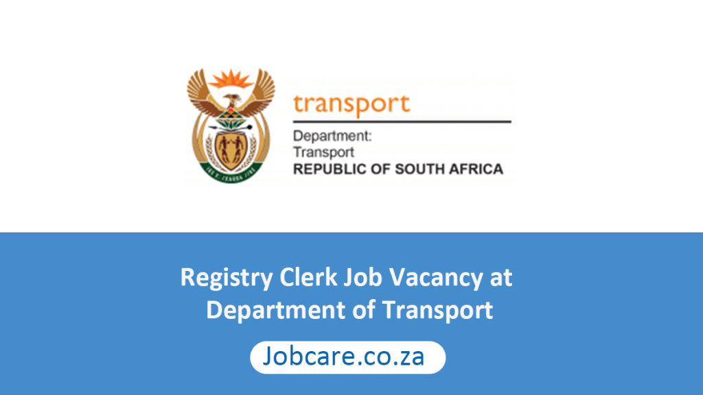Registry Clerk Job Vacancy at Department of Transport - Jobcare