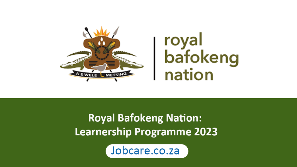 Royal Bafokeng Nation: Learnership Programme 2023 - Jobcare