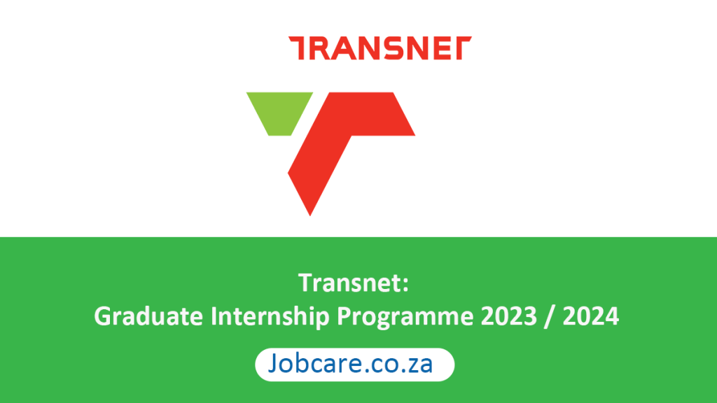 Transnet: Graduate Internship Programme 2023 / 2024 - Jobcare