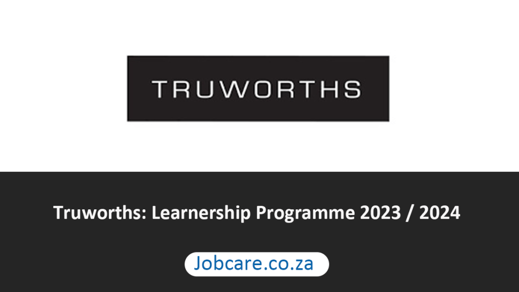 Truworths: Learnership Programme 2023 / 2024 - Jobcare