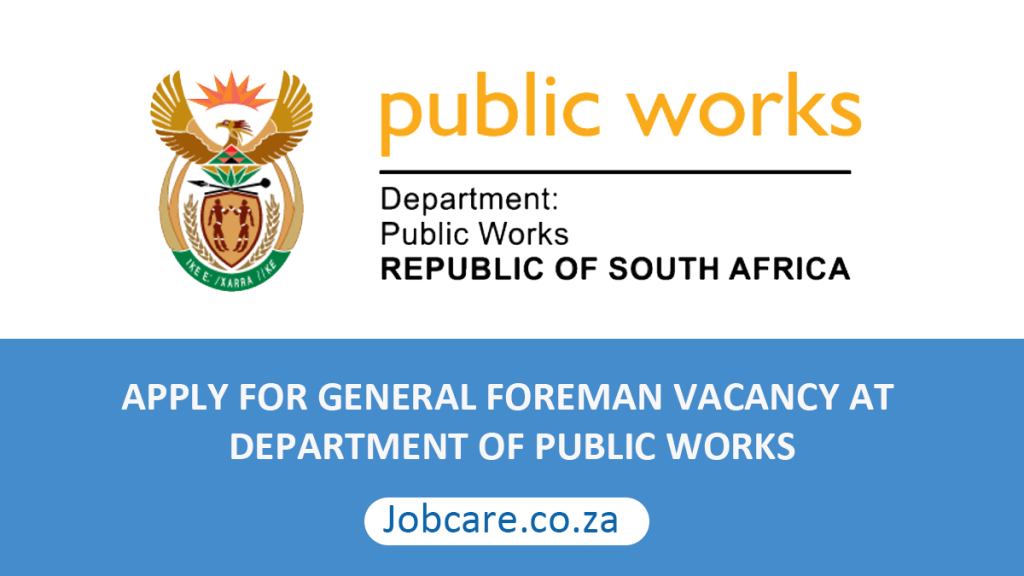 APPLY FOR GENERAL FOREMAN VACANCY AT DEPARTMENT OF PUBLIC WORKS - Jobcare