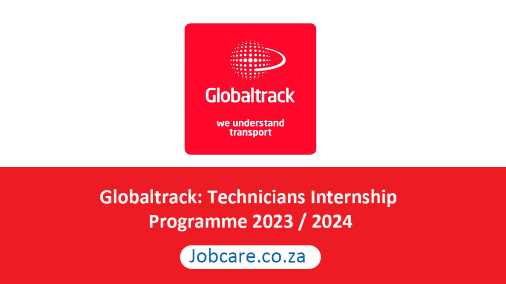 Globaltrack: Technicians Internship Programme 2023 / 2024 - Jobcare