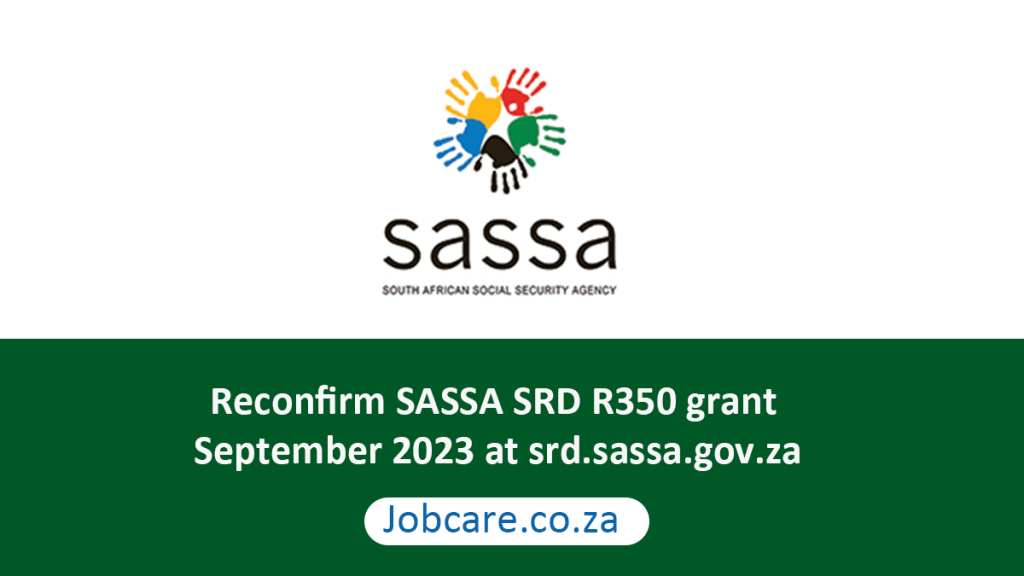 Reconfirm SASSA SRD R350 grant September 2023 at srd.sassa.gov.za - Jobcare