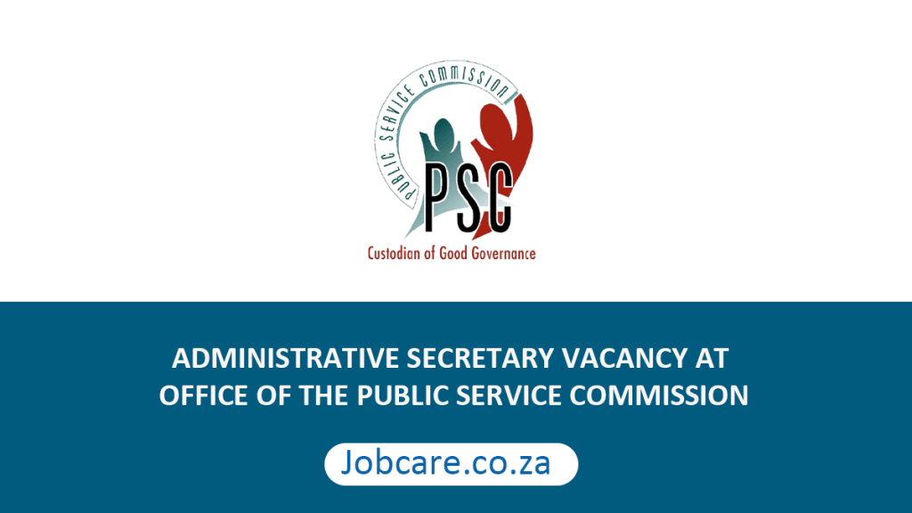 ADMINISTRATIVE SECRETARY VACANCY AT OFFICE OF THE PUBLIC SERVICE ...