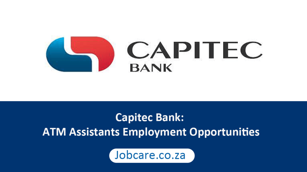 Capitec Bank: ATM Assistants Employment Opportunities - Jobcare