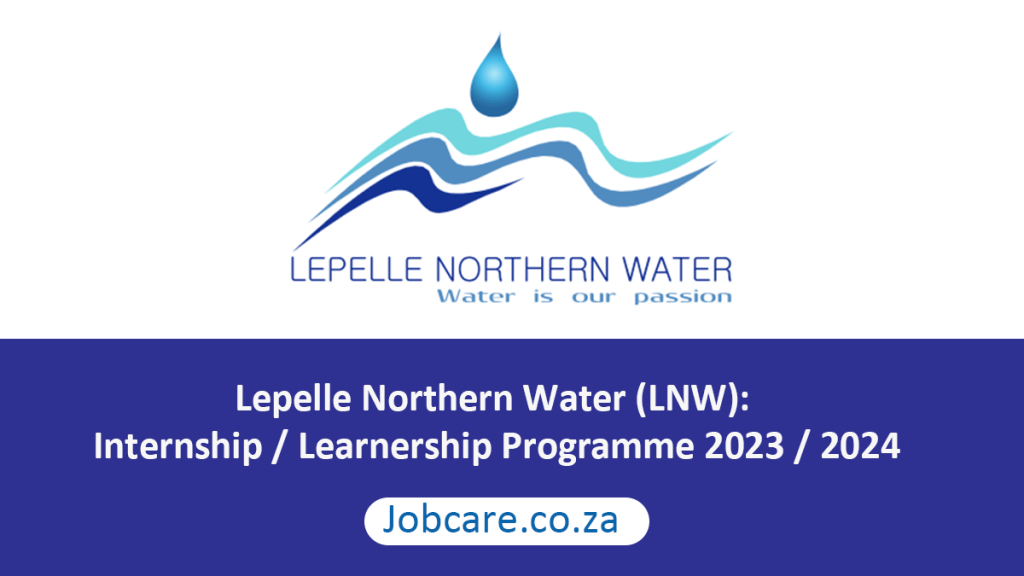 Lepelle Northern Water (LNW): Internship / Learnership Programme 2023 / ...