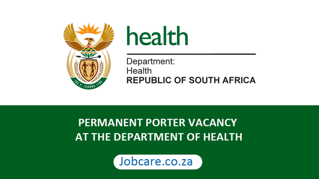 PERMANENT PORTER VACANCY AT THE DEPARTMENT OF HEALTH - Jobcare