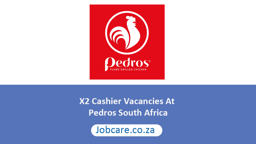 X2 Cashier Vacancies At Pedros South Africa - Jobcare