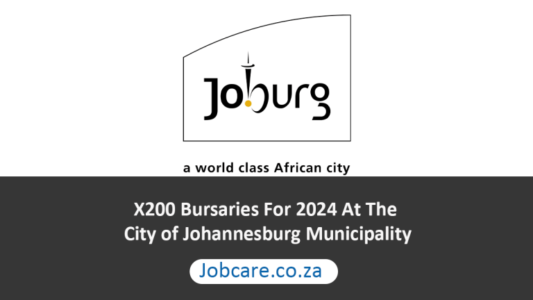 X200 Bursaries For 2024 At The City of Johannesburg Municipality - Jobcare