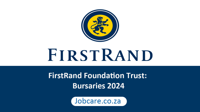 FirstRand Foundation Trust: Bursaries 2024 - Jobcare