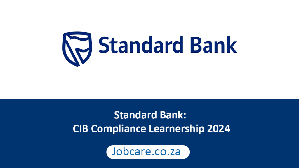 Standard Bank: CIB Compliance Learnership 2024 - Jobcare