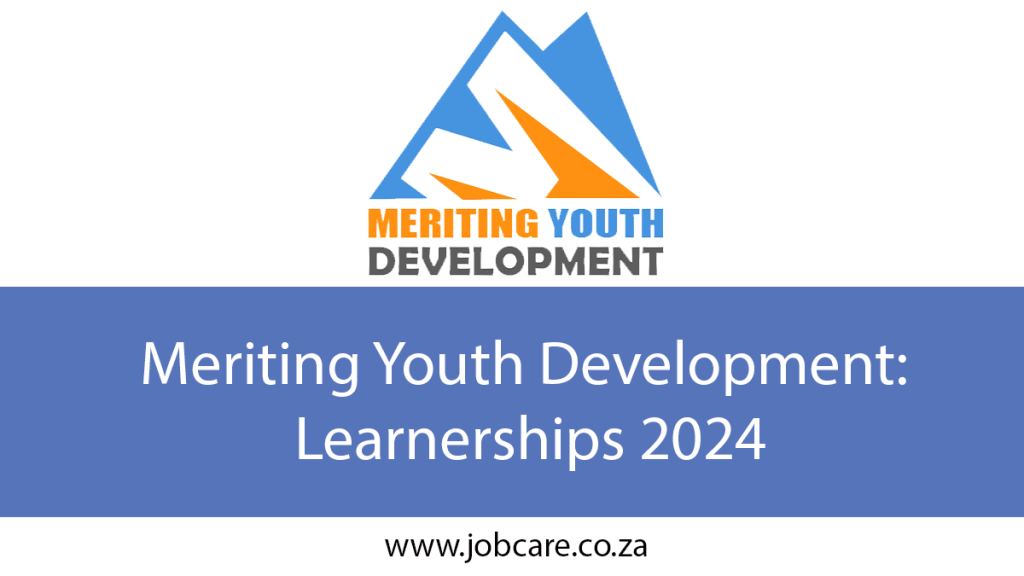 Meriting Youth Development: Learnerships 2024 - Jobcare