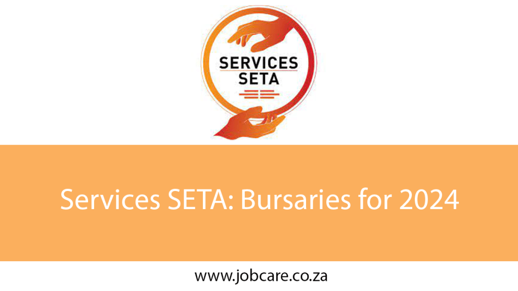 Services SETA: Bursaries for 2024 - Jobcare