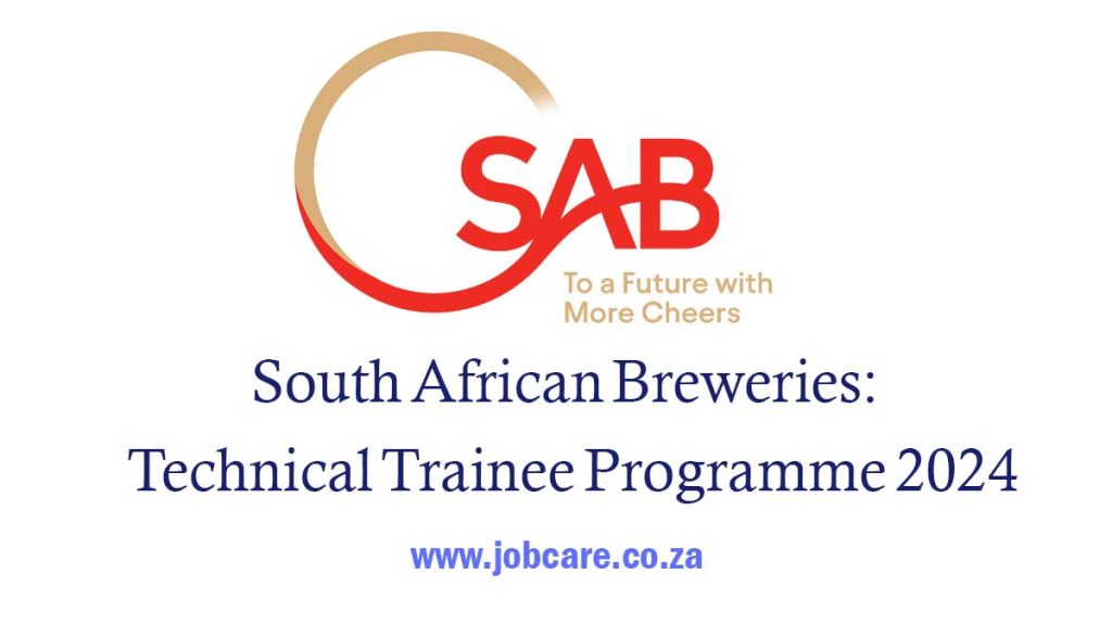 South African Breweries: Technical Trainee Programme 2024 - Jobcare