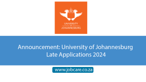 University of Johannesburg Late Applications 2024 - Jobcare