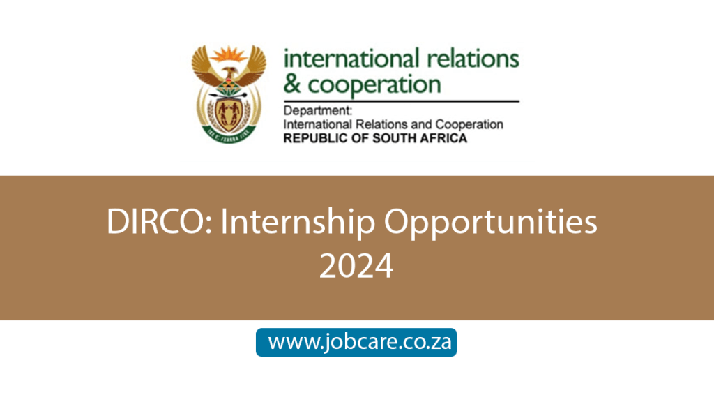 DIRCO: Internship Opportunities 2024 - Jobcare