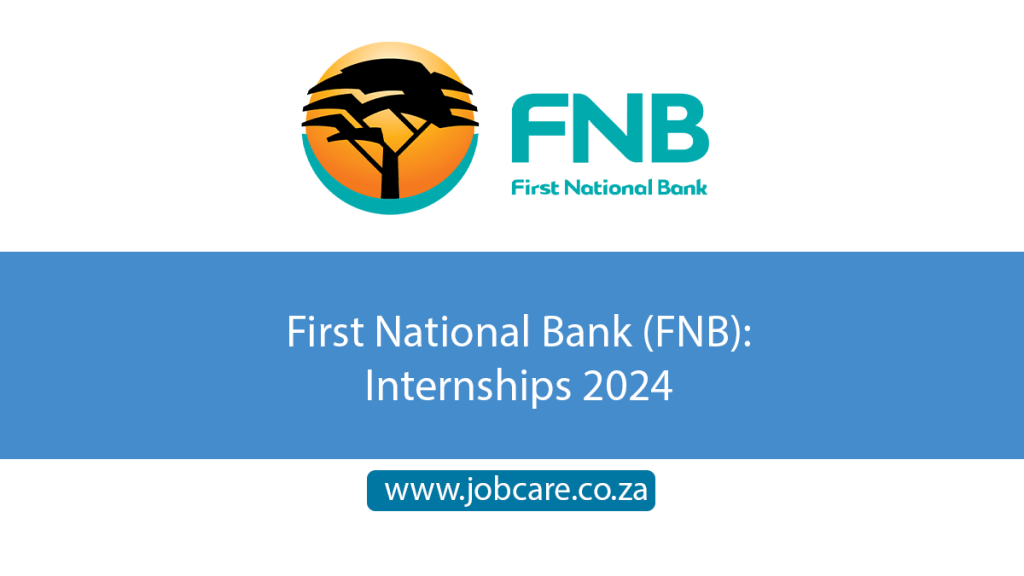 First National Bank (FNB): Internships 2024 - Jobcare