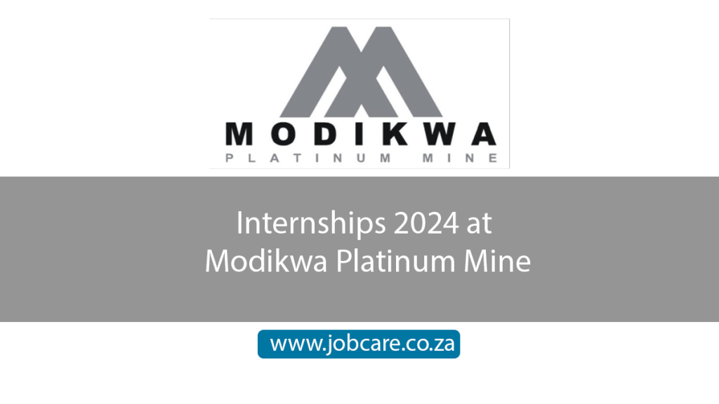 Internships 2024 at Modikwa Platinum Mine - Jobcare