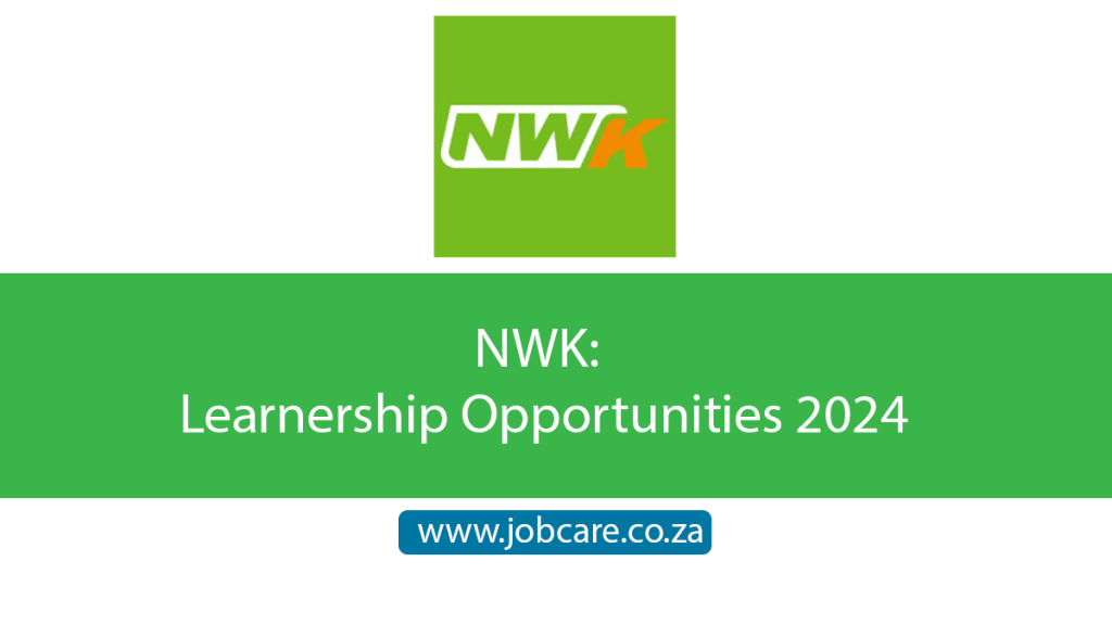 NWK: Learnership Opportunities 2024 - Jobcare