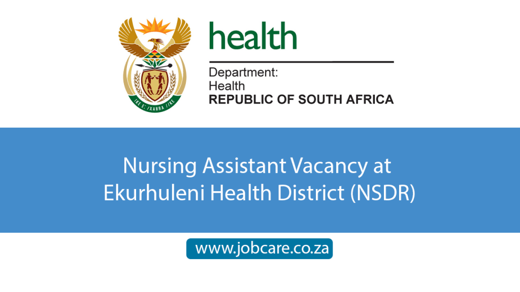 Nursing Assistant Vacancy at Ekurhuleni Health District (NSDR) - Jobcare