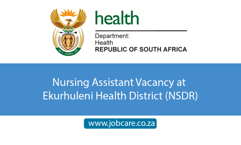 Nursing Assistant Vacancy at Ekurhuleni Health District (NSDR) - Jobcare